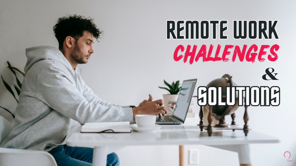 Tackling Remote Work Challenges with Top Tools